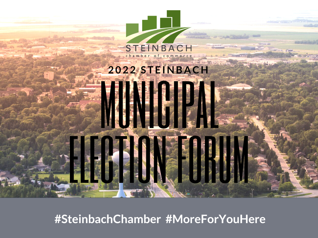 Steinbach's 2022 Municipal Election Forum – Steinbach Chamber of Commerce